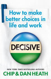 Decisive : how to make better choices in life and work (book) | State ...