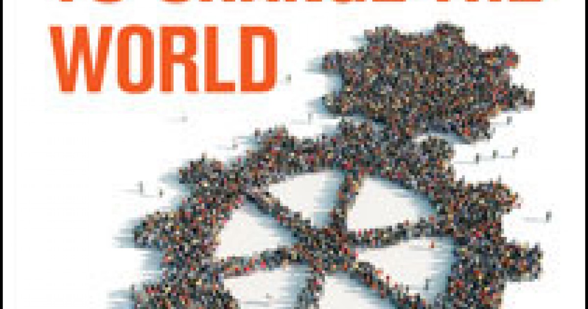 Connecting to Change the World : Harnessing the Power of Networks for ...